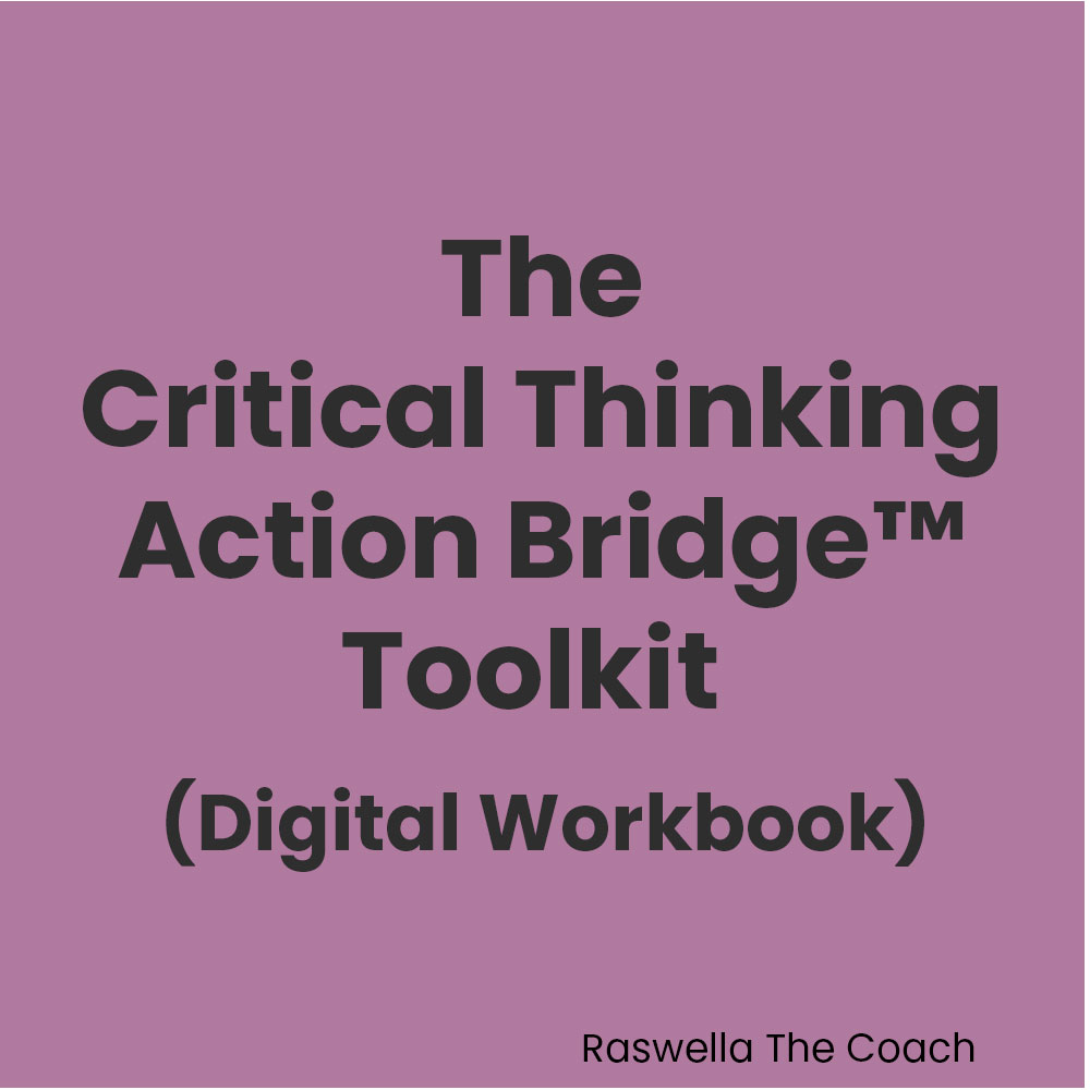 Critical Thinking Action Bridge™ Toolkit | Raswella The Coach